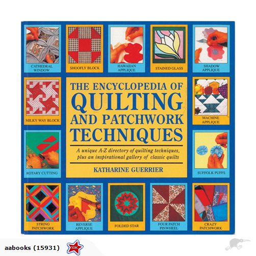 The Encyclopedia of Quilting and Patchwork techniques
