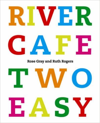River Cafe Cook book Easy by Rose Gray & Ruth Rogers