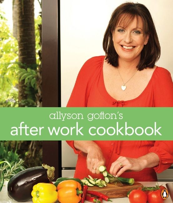 Allyson Gofton's After work Cookbook