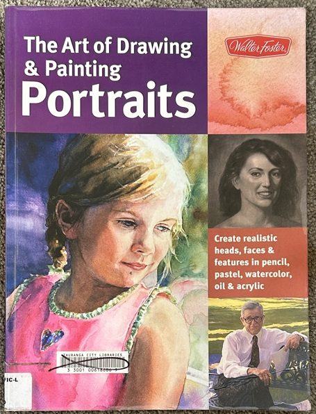 The Art of Drawing & ­Painting Portraits ­Create realistic heads, faces ...