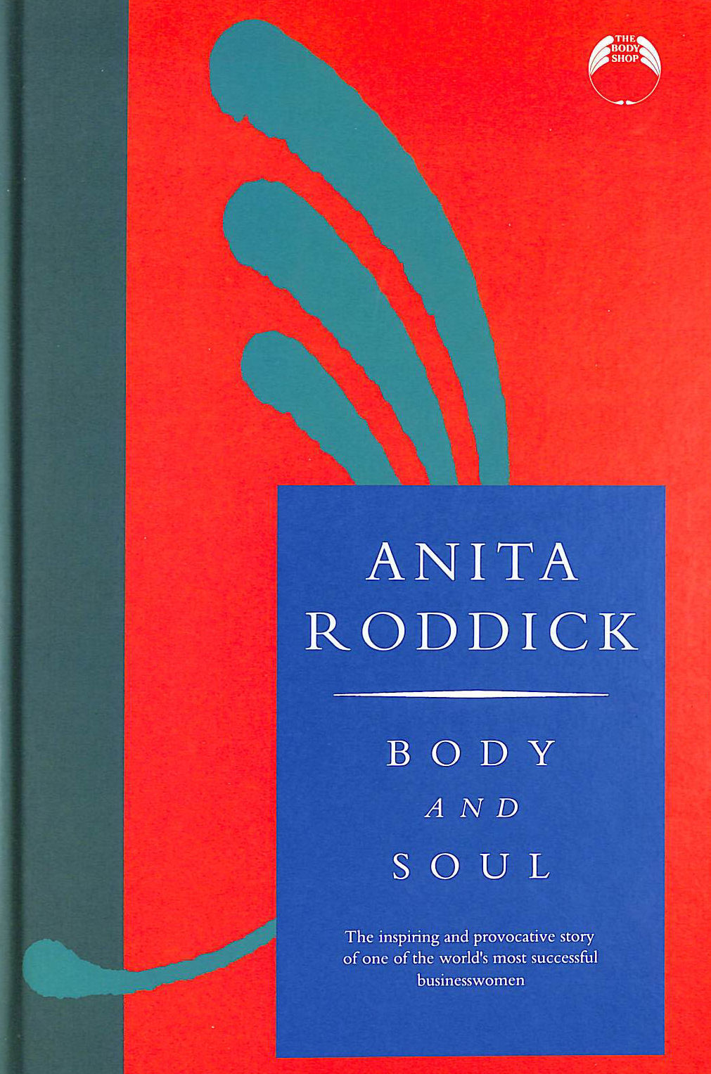 Body and Soul: Profits with Principles: The Amazing Success Story of ...