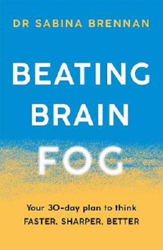 Beating Brain Fog Your 30-Day Plan to Think Faster, Sharper, Better By ...