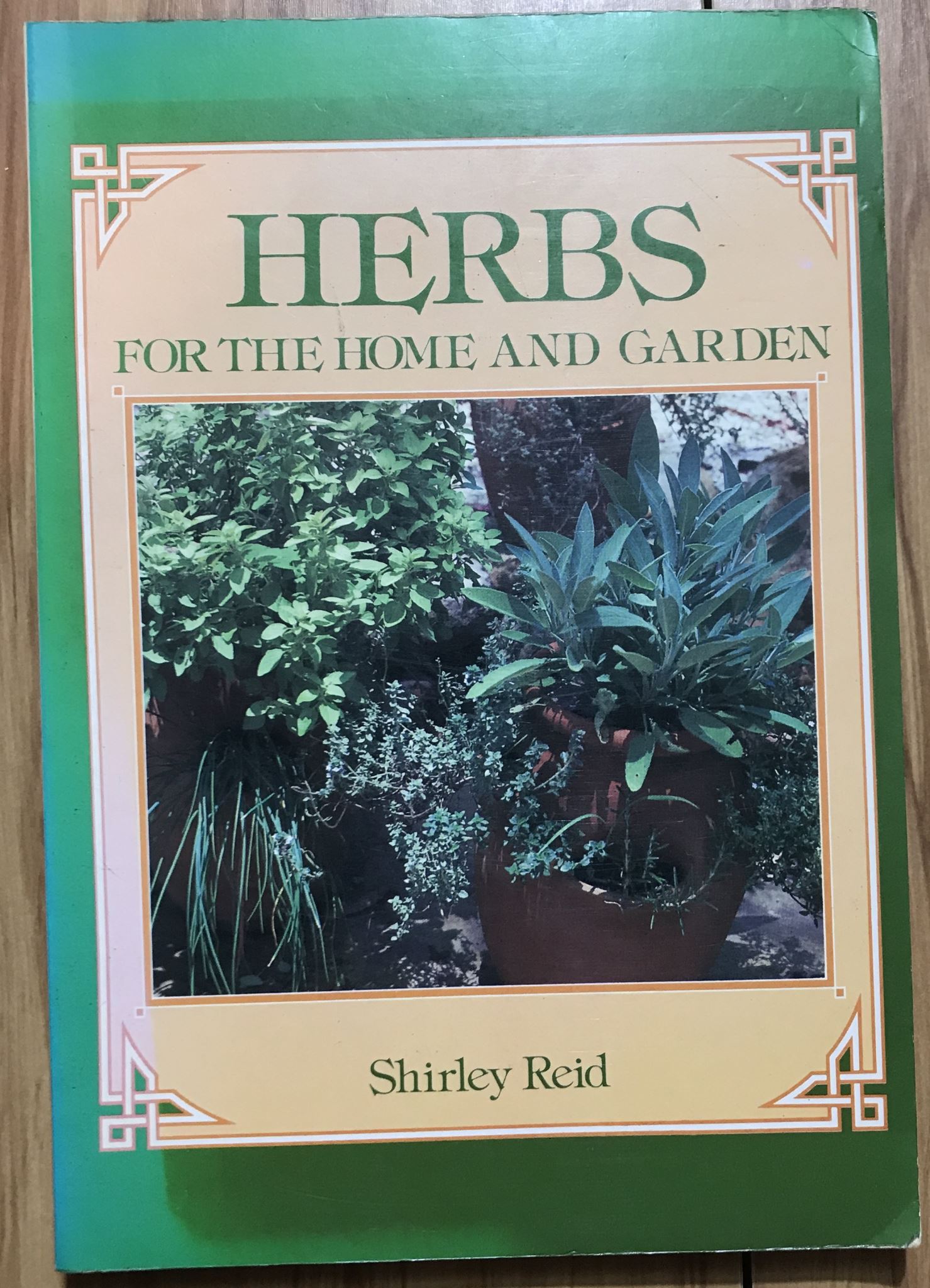 Herbs for the Home and Garden by Shirley Reid