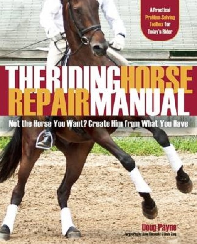The Problem Horse Repair ­Manual: A Practical Problem-Solving Toolbox for Today's Rider