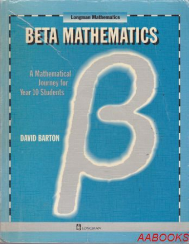 Longman Beta Mathematics: A mathematical Journey for Year 10 students=