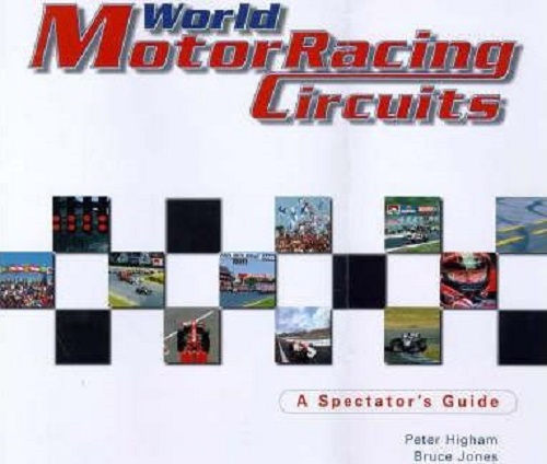 World Motor Racing Circuits: A Spectator's Guide