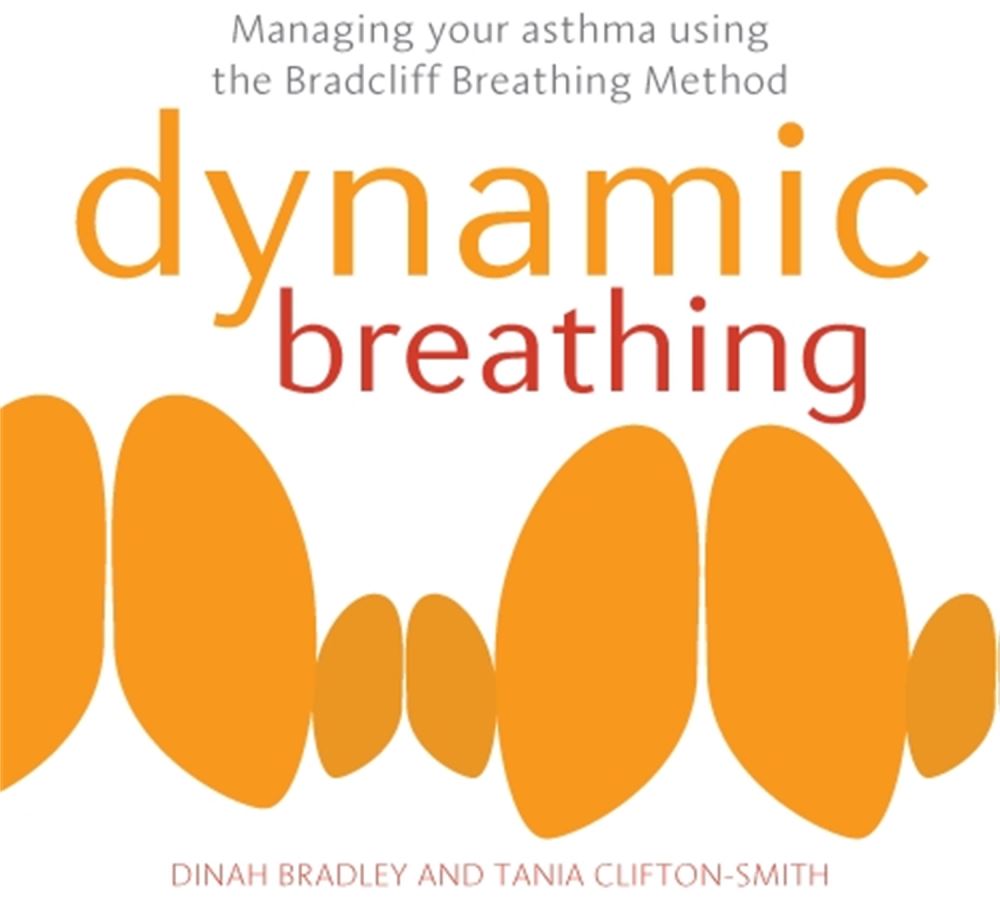 Dynamic Breathing for Asthma: Managing Your Asthma Using the BradCliff ...