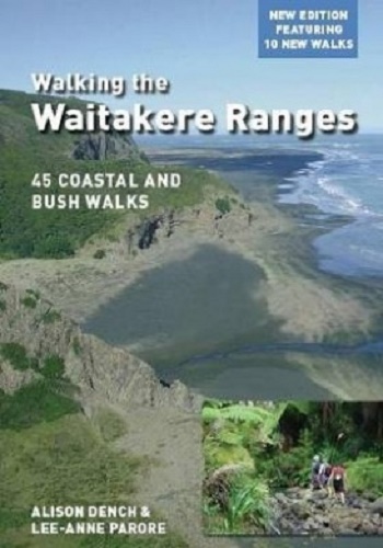 Walking the Waitakere Ranges 45 Coastal Bush Walks
