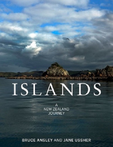 Islands: A New Zealand Journey by Bruce Ansley and Jane Ussher