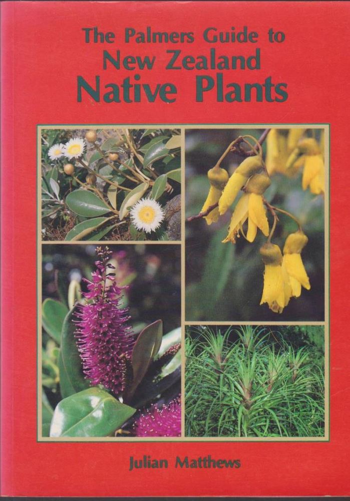 The Palmers Guide to New Zealand Native­ Plants