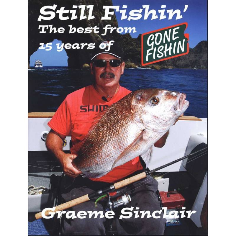 Still Fishin' The best from 15 years of Gone Fishin' by Graeme Sinclair