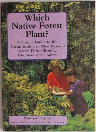 Which Native Forest Plant by Andrew Growe