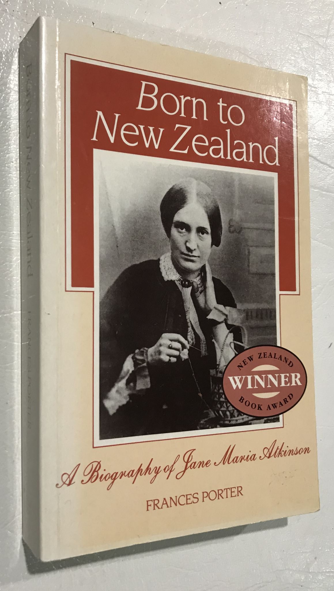 Born to New Zealand A Biography of Jane Maria Atkinson
