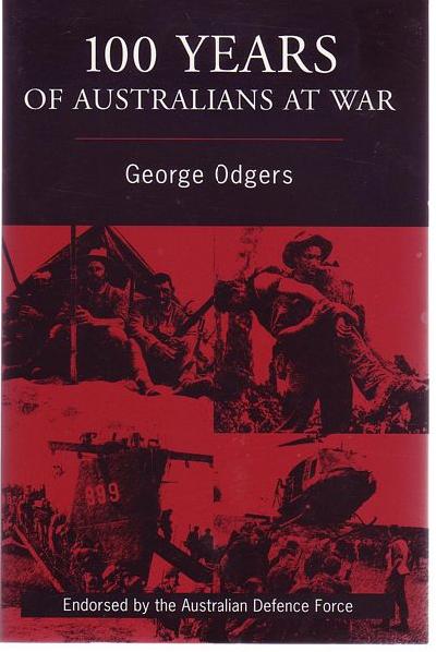 100 Years of Australians at War by George Odgers