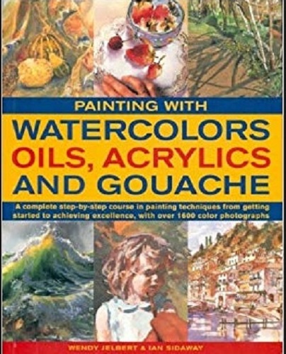 Painting with Watercolors Oils, Acryclics and Gouache: An Introduction to Painting the Nude ...