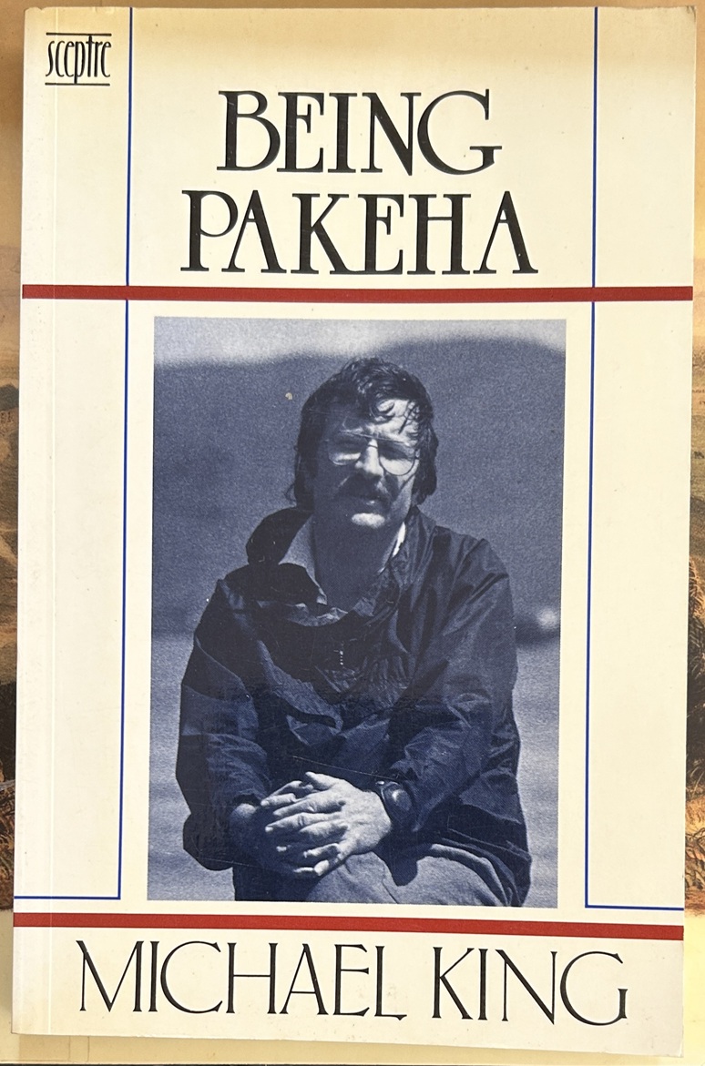 Being Pakeha Now An Encounter with New Zealand and the Maori Renaissance