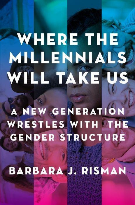 Where the Millennials Will Take Us New Generation Wrestles with Gender ...