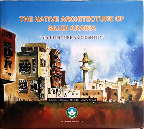 The Native Architecture of Saudi Arabia: Architecture and Identity