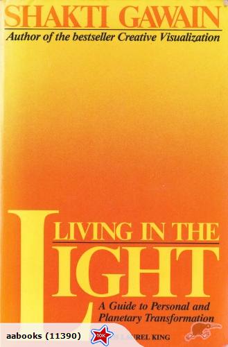 Living in the Light Guide to Personal and Planetary Transformation