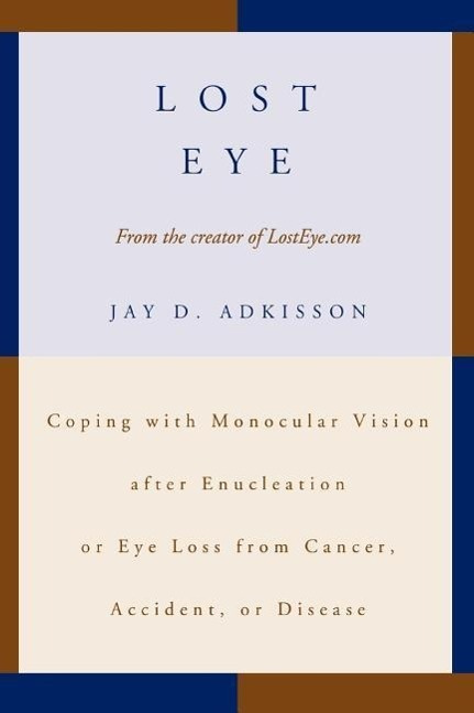 Lost Eye Coping with Monocular Vision After Enucleation or Eye Loss