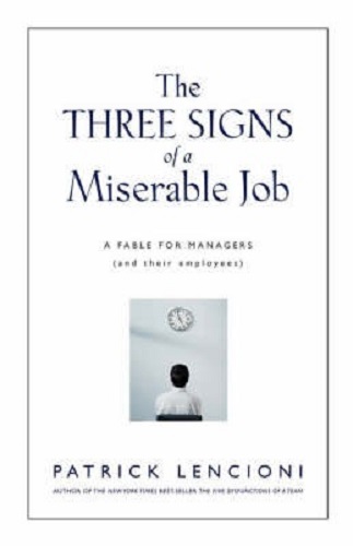 The Three Signs of a Miserable Job A Fable for Managers (and Their ...