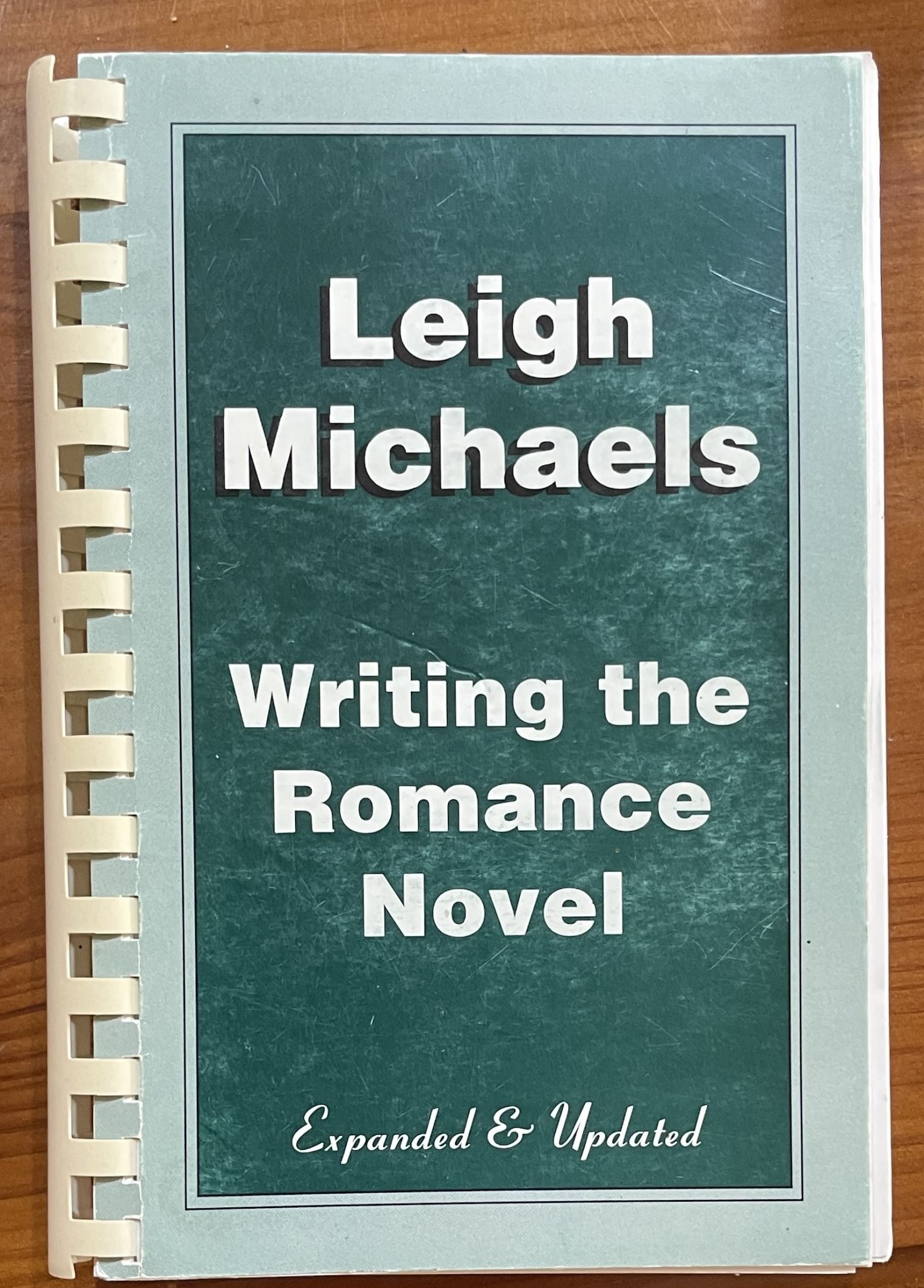 Writing the Romance Novel by Leigh Michaels Expanded and Updated