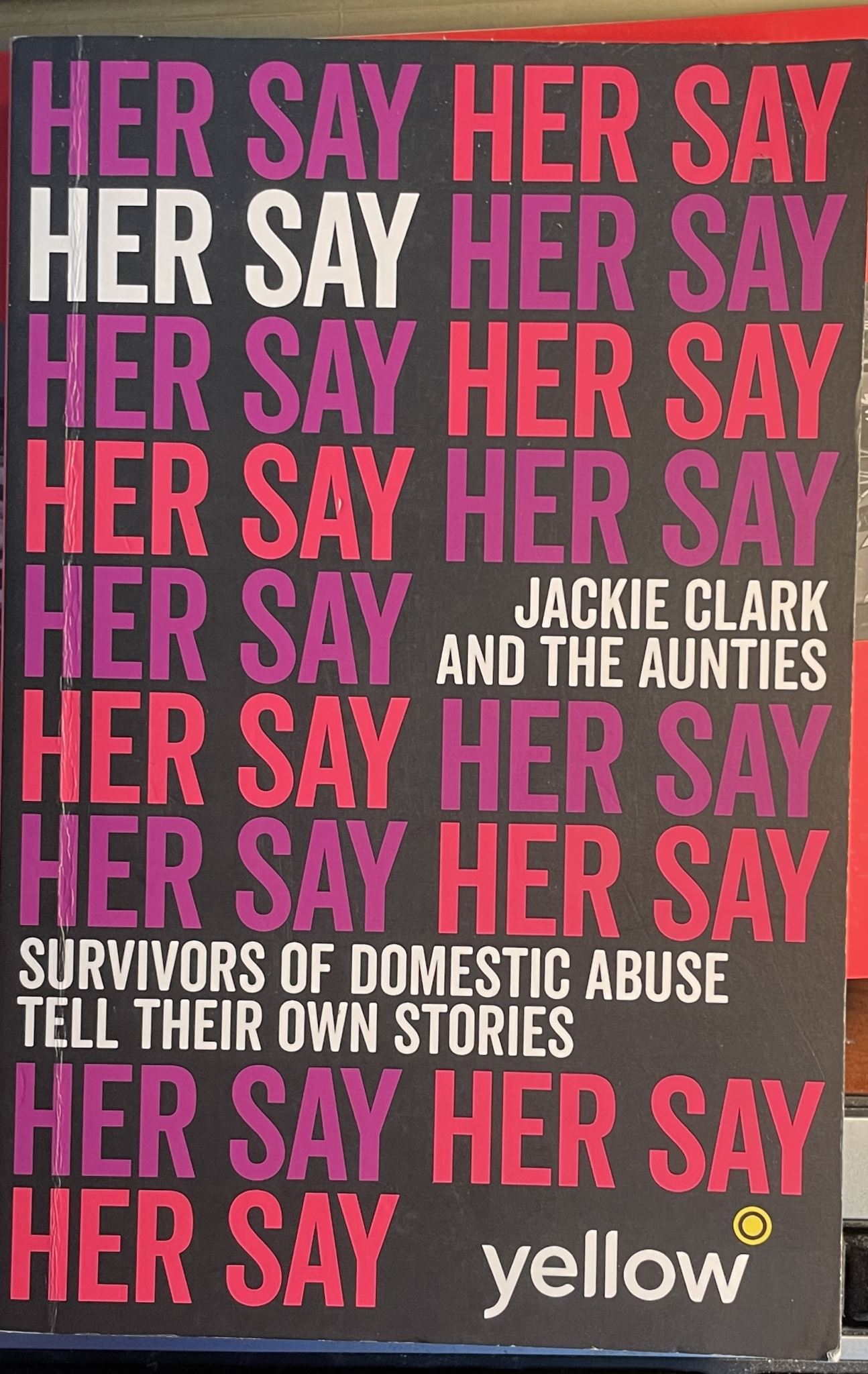 Her Say Survivors of Domestic Abuse Tell Their Own Stories by Jackie Clark