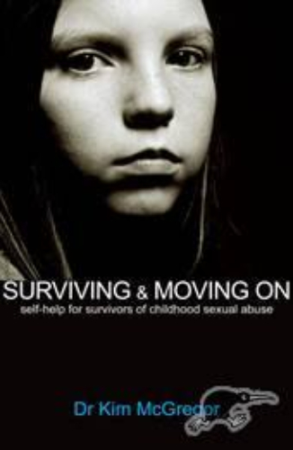 Surviving & Moving On Survivor of child sexual abuse
