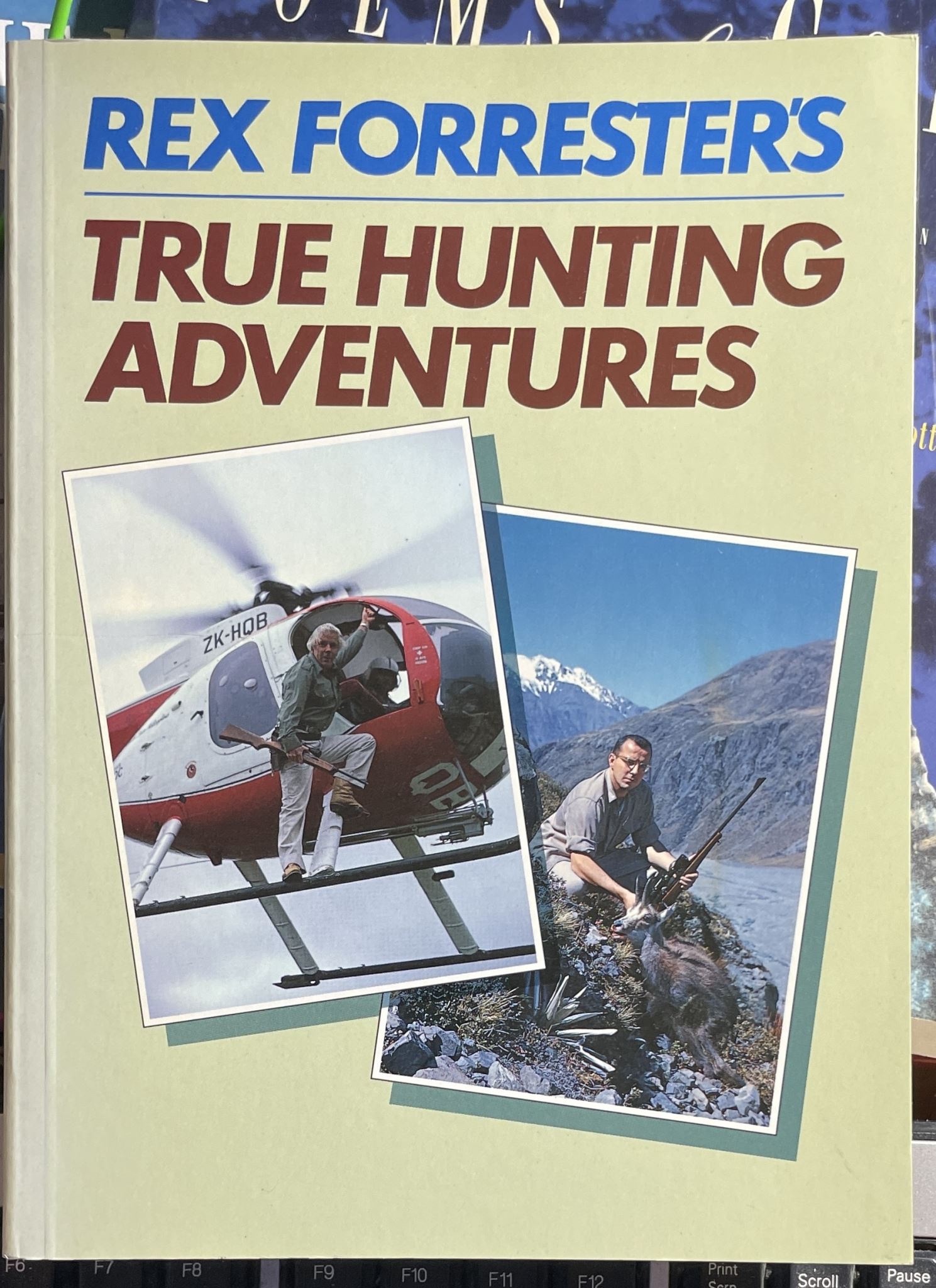True Hunting Adventures By Rex Forrester