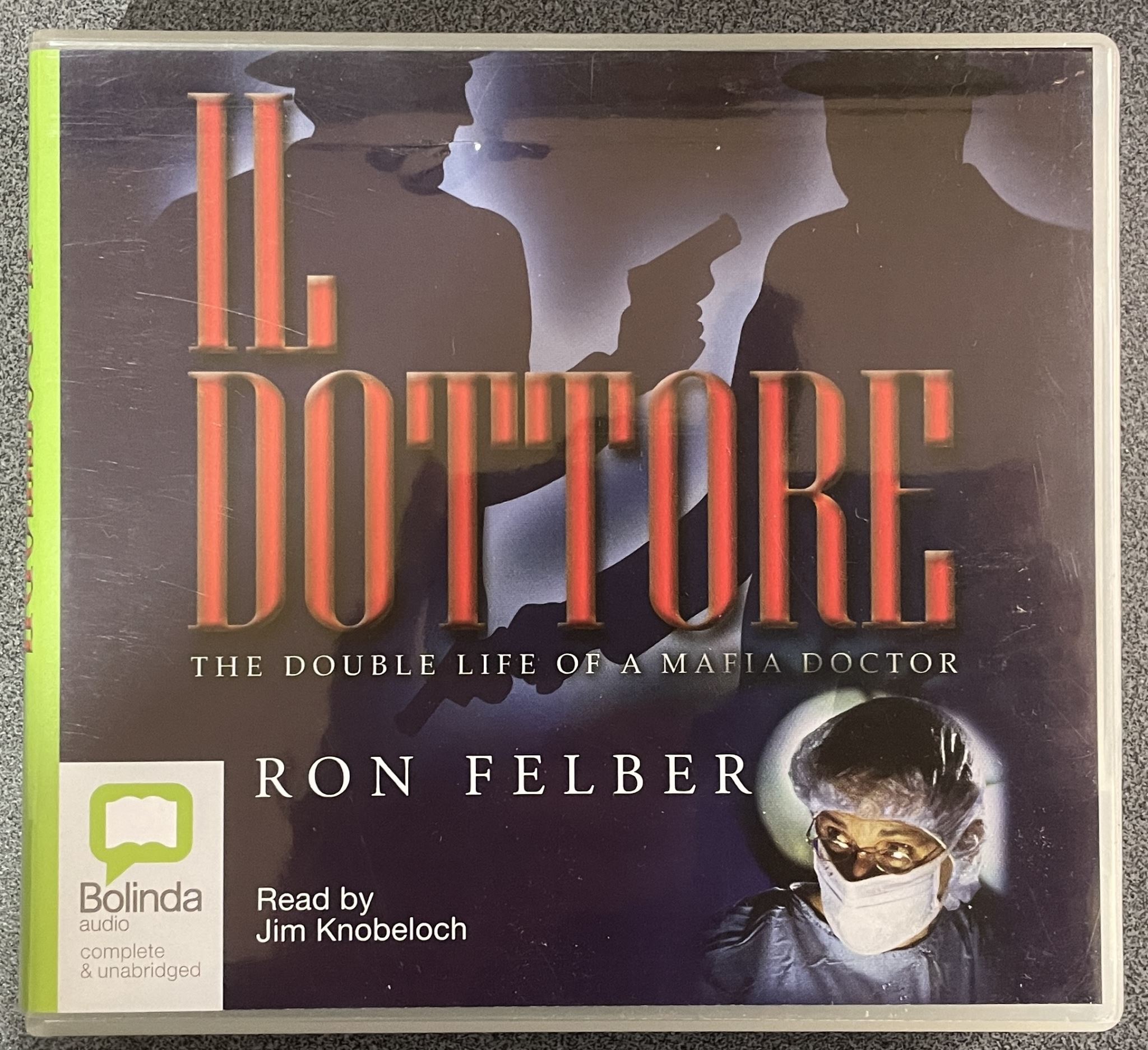 Il Dottore The Double Life of A Mafia Doctor by Ron Felber 7 CDs
