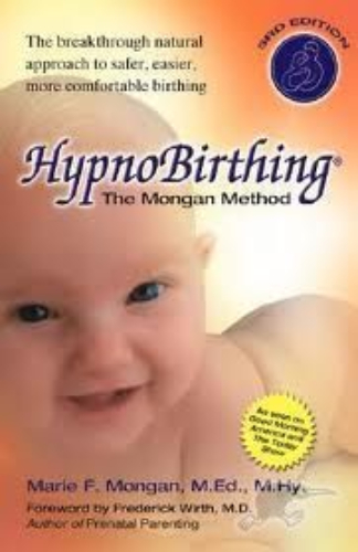 HypnoBirthing: The Mongan Method