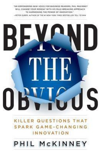 Beyond the Obvious Killer Questions That Spark Game-Changing Innovation