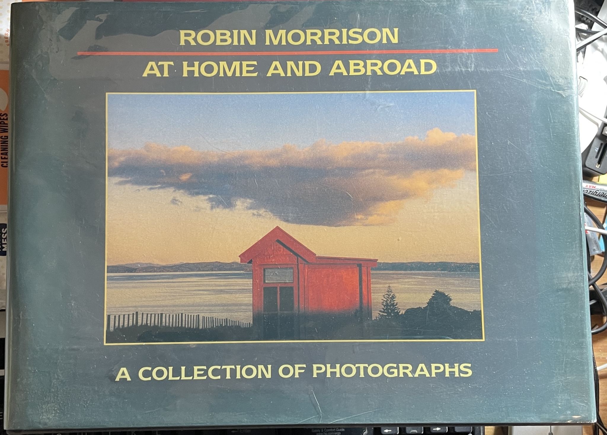 At Home and Abroad A Collection of Photographs By Robin Morrison