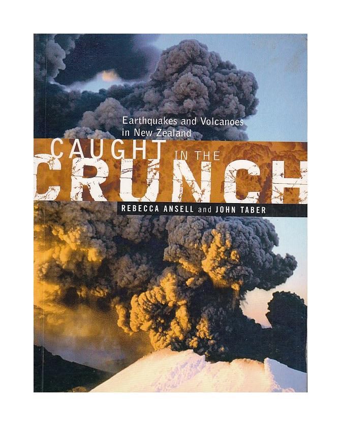 Caught in the Crunch Earthquakes and Volcanoes in New Zealand
