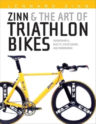 Zinn and the Art of Â ?Triathlon Bikes Aerodynamics, Bike-fit, Speed Tuning
