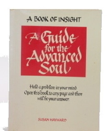 A Guide for the Advanced Soul by Susan Hayward