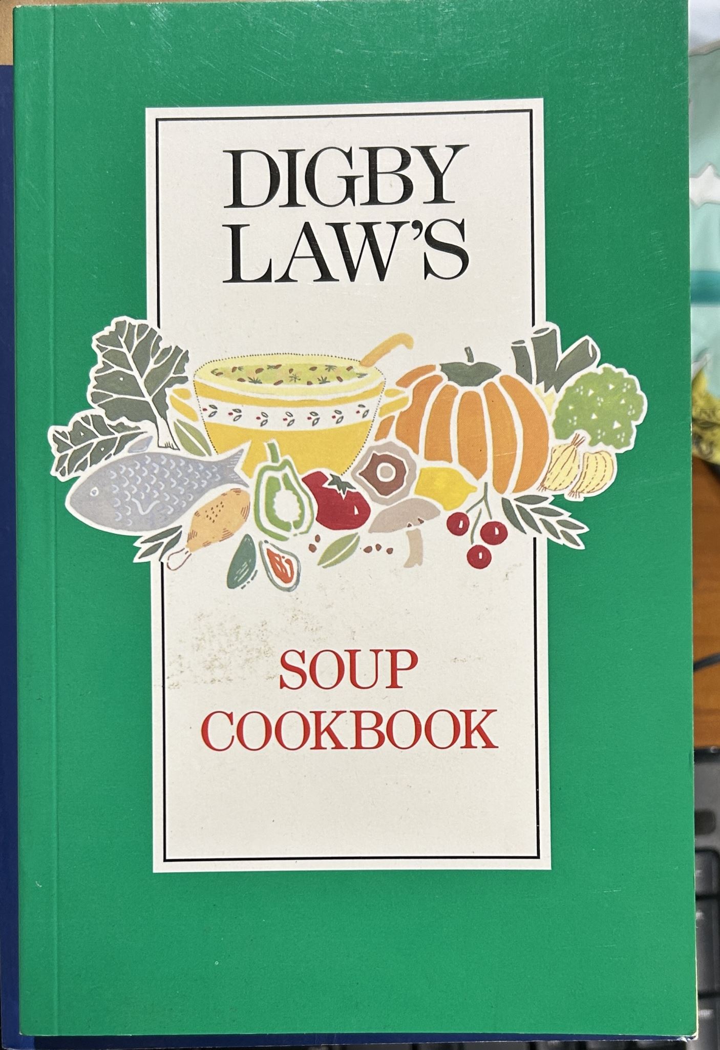 A Soup Cookbook by Digby Law
