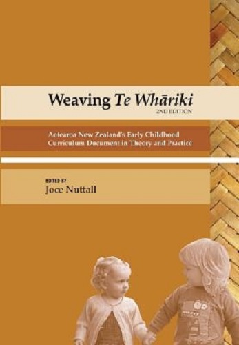 Weaving Te Whariki Aotearoa New Zealand's Early Childhood Curriculum ...