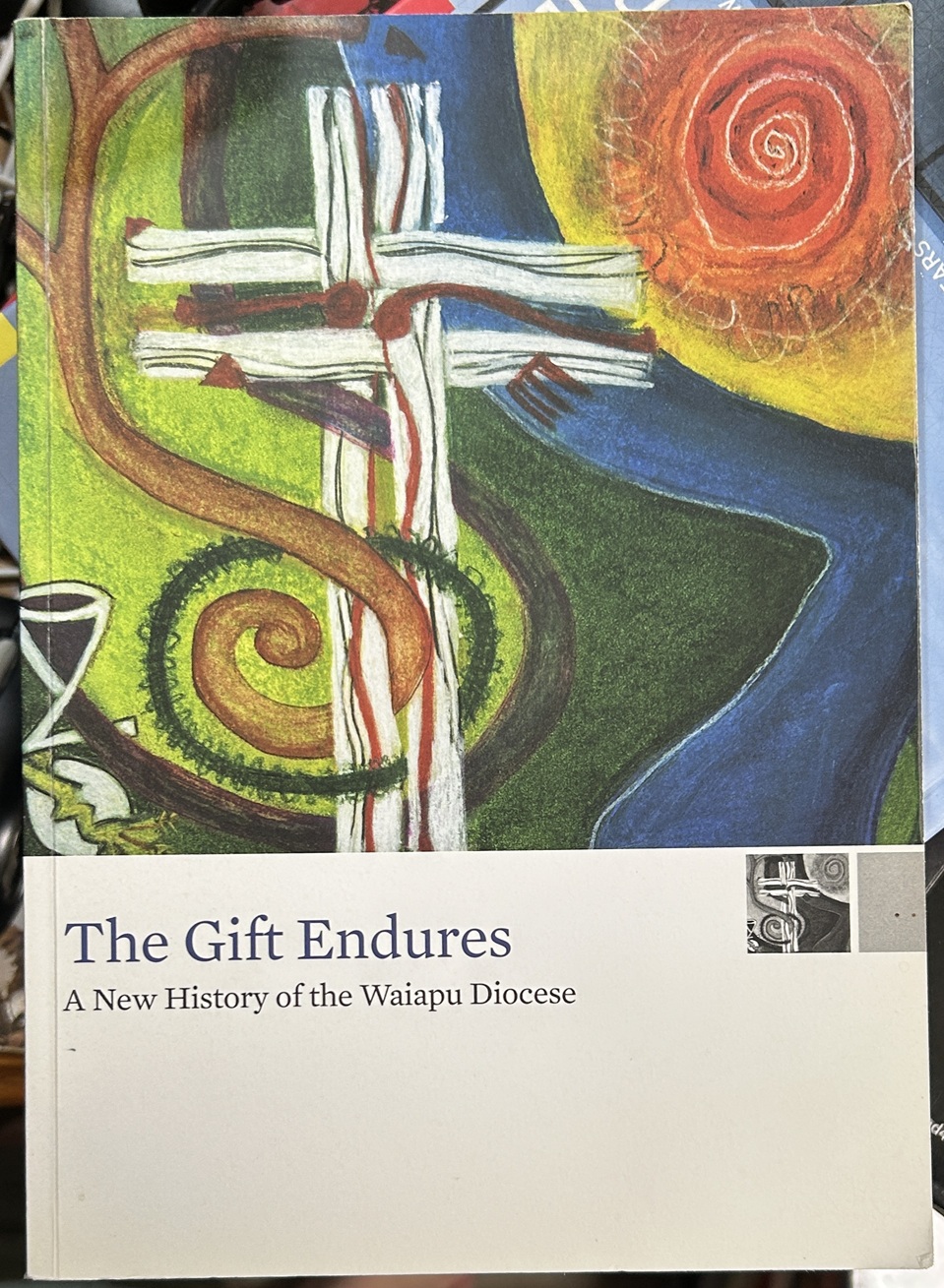 The Gift Endures A New History of the Waiapu Diocese