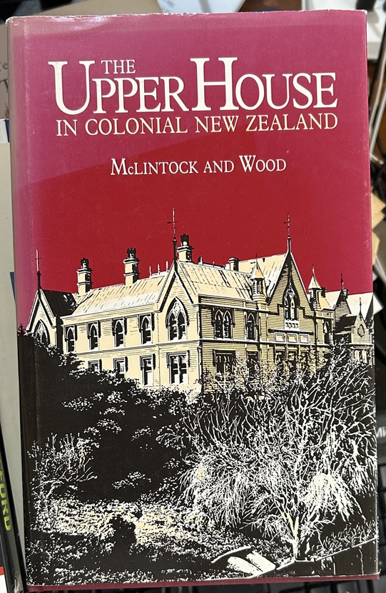 The Upper House in Colonial New Zealand Signed by G. A. Wood