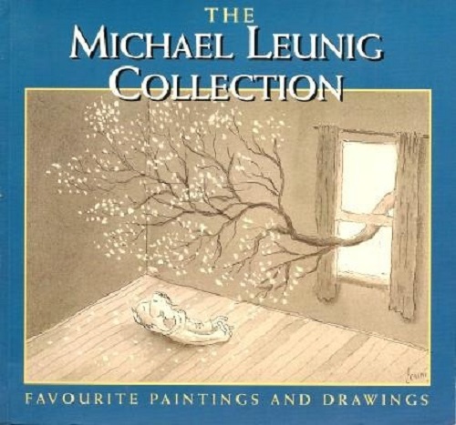 The Michael Leunig Collection Favourite Paintings and Drawings